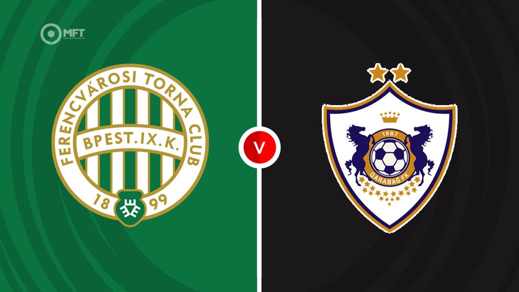 Nhận định, soi tỷ lệ Ferencvaros vs Qarabag 02h00 ngày 20/8, vòng play-off Cúp C1 châu Âu.