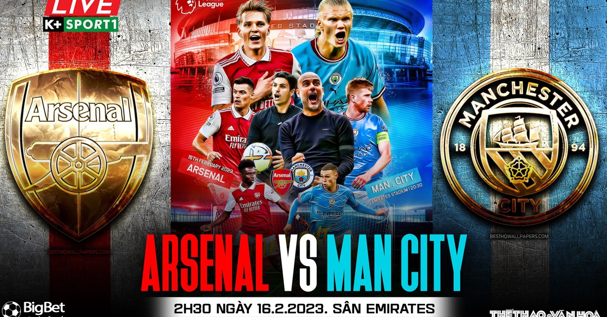 Nhận định, soi kèo Arsenal vs Man City (2h30, 16/2 ), Ngoại hạng Anh đá ...