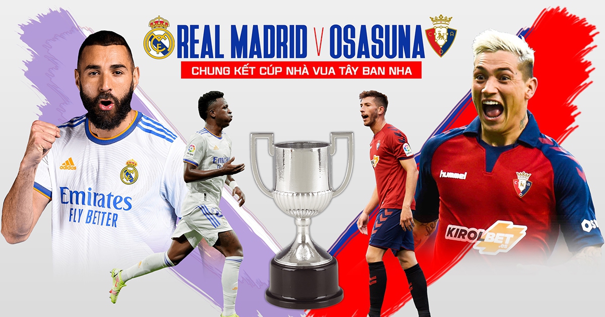 Nhận định, soi kèo Real Madrid vs Osasuna (03h00, 7/5), Chung kết Cúp ...