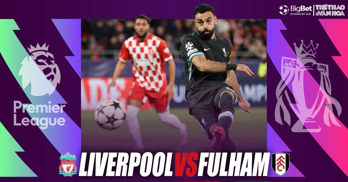 Nhận định, soi tỷ lệ Liverpool vs Fulham 22h hôm nay 14/12, vòng 16 ...