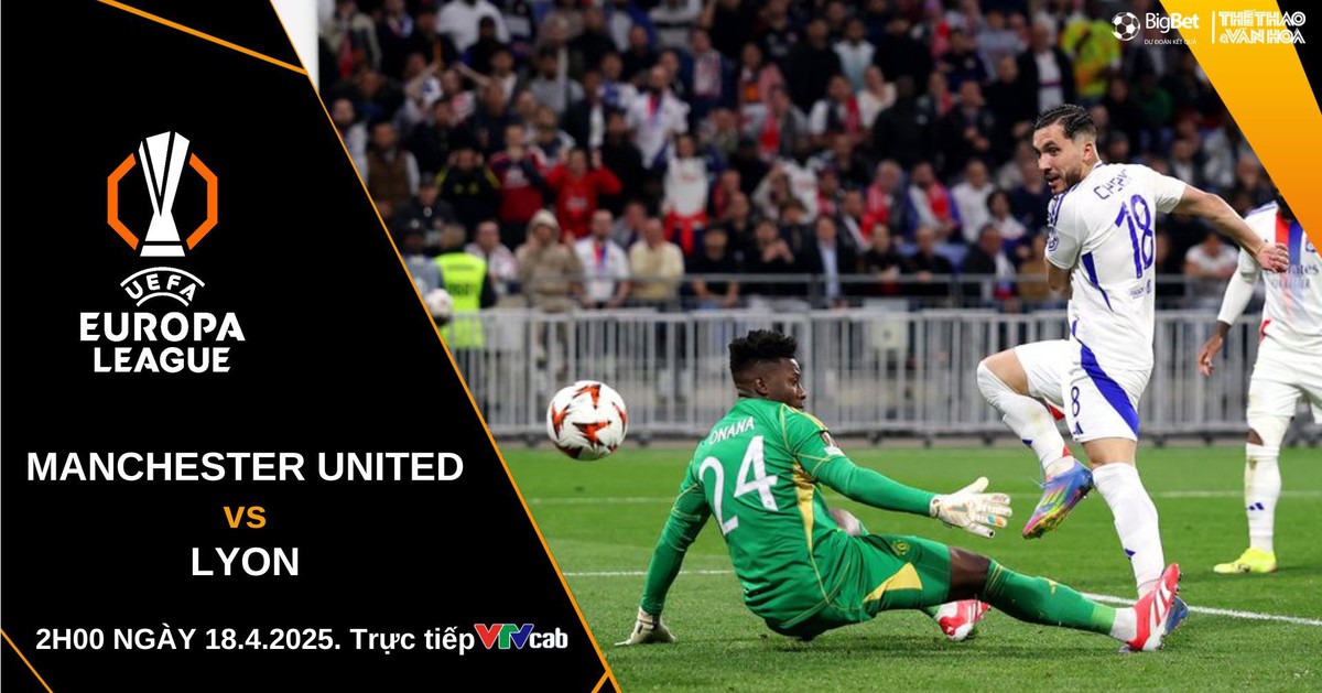 Nhận định, soi tỷ lệ Manchester United vs Lyon 2h hôm nay ngày 18/4 ...