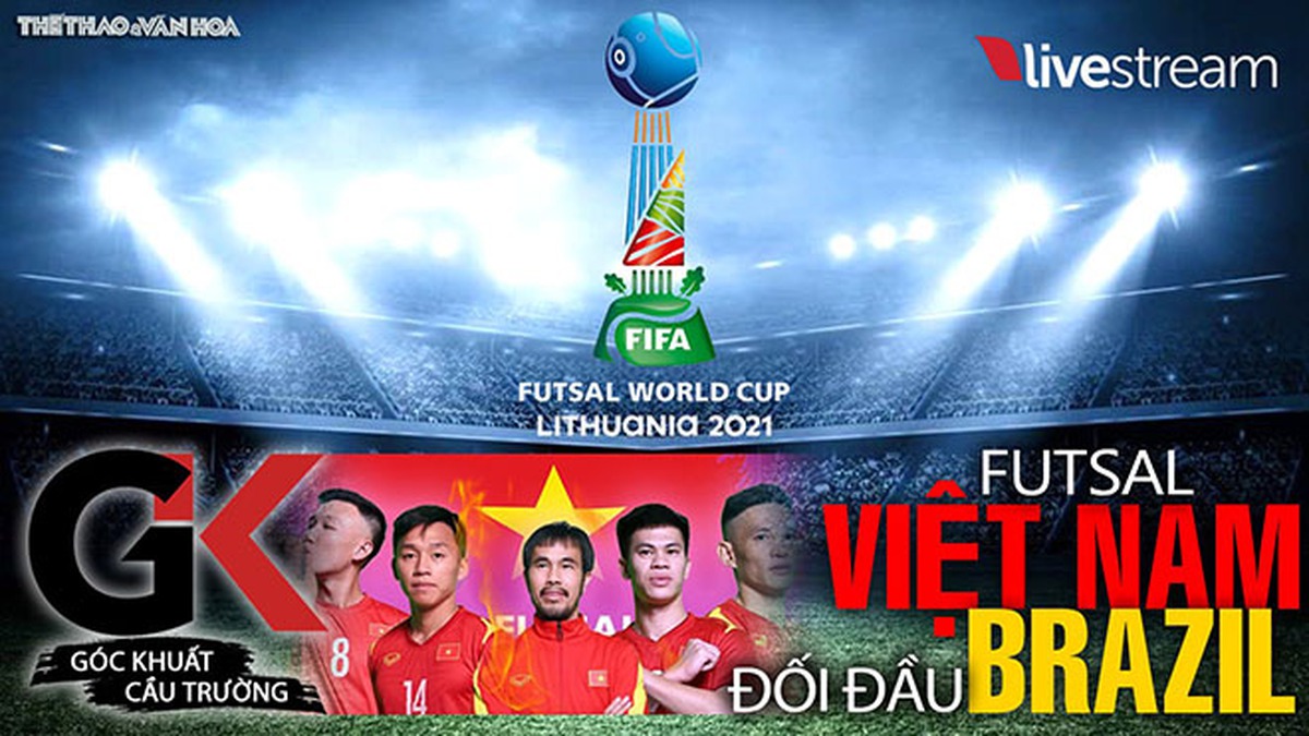 World Cup futsal 2021 - Futsal Việt Nam chạm trán Brazil